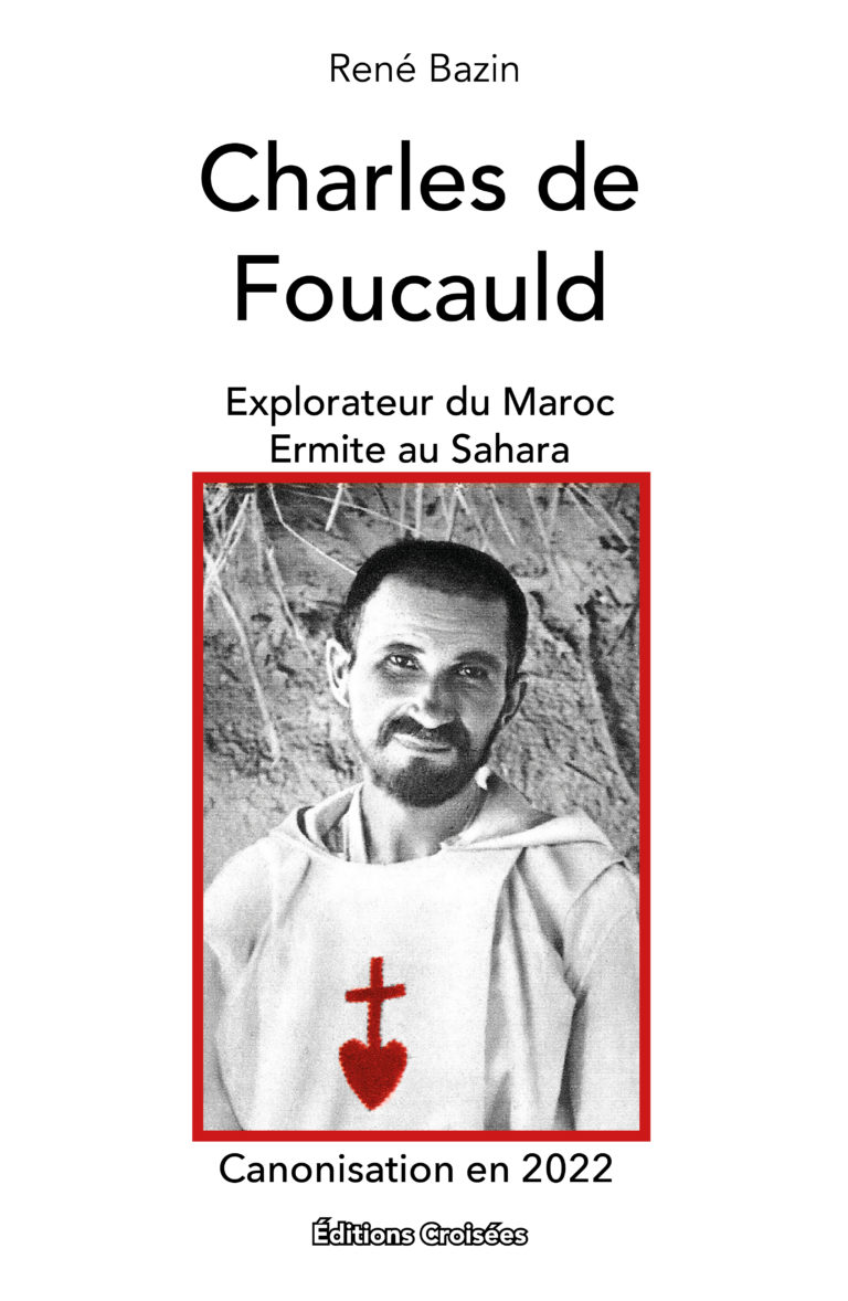 Charles de Foucauld : Explorateur du Maroc, Ermite au Sahara : Canonisation en 2022 - Les ...